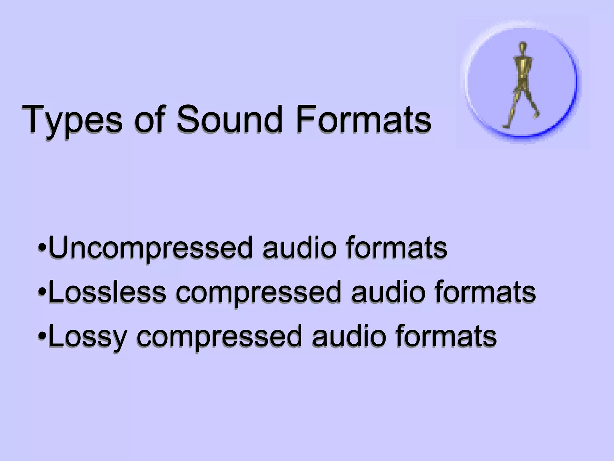 Sound Formats | PPTX | Digital Audio | Computer Software and Applications
