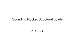 Sounding Rocket Structural Load analysis | PPT