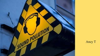 Sound Pollution - Causes, Impacts and Prevention.pptx
