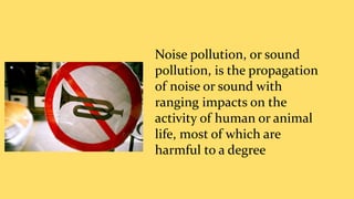 Sound Pollution - Causes, Impacts and Prevention.pptx