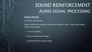 Sound Reinforcement , prinsip dasar sound system | PPT