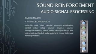 Sound Reinforcement , prinsip dasar sound system | PPTX