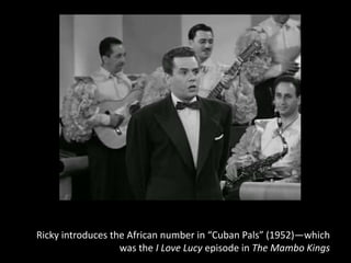 I Love Ricky: Music & Otherness in i love Lucy | PPTX