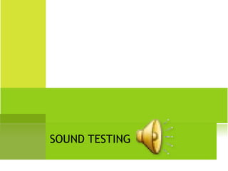 Sound Testing | PPT