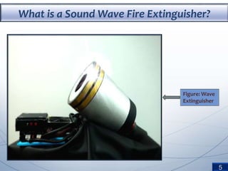 Sound wave fire extinguisher | PPTX