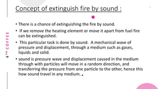 Sound wave fire extinguisher new | PPTX