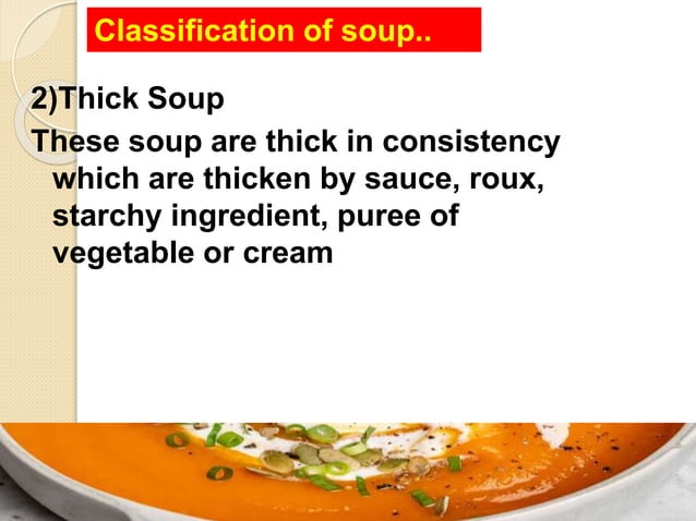 Soup AND ITS CLASSIFICATION | PPTX | Cooking | Food & Drink