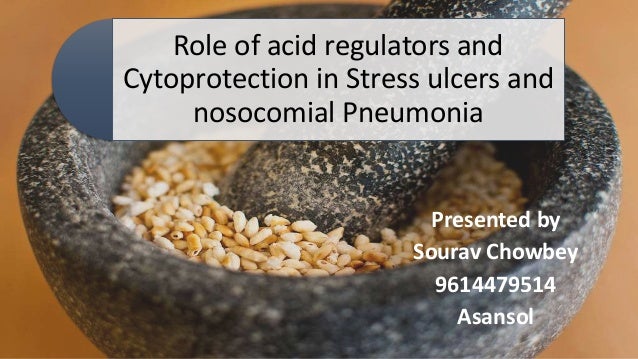 Role of acid regulators and Cytoprotection in Stress ulcers and ...