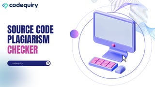 Codequiry: A Reliable Source Code Checker for Developers | PPT