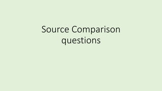 Source comparison questions | PPTX | Educational Assessment | Education