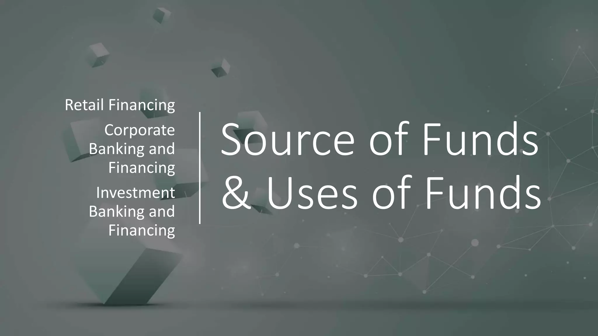 Source of funds & uses of funds chapter 3 (ibf4043) | PPT
