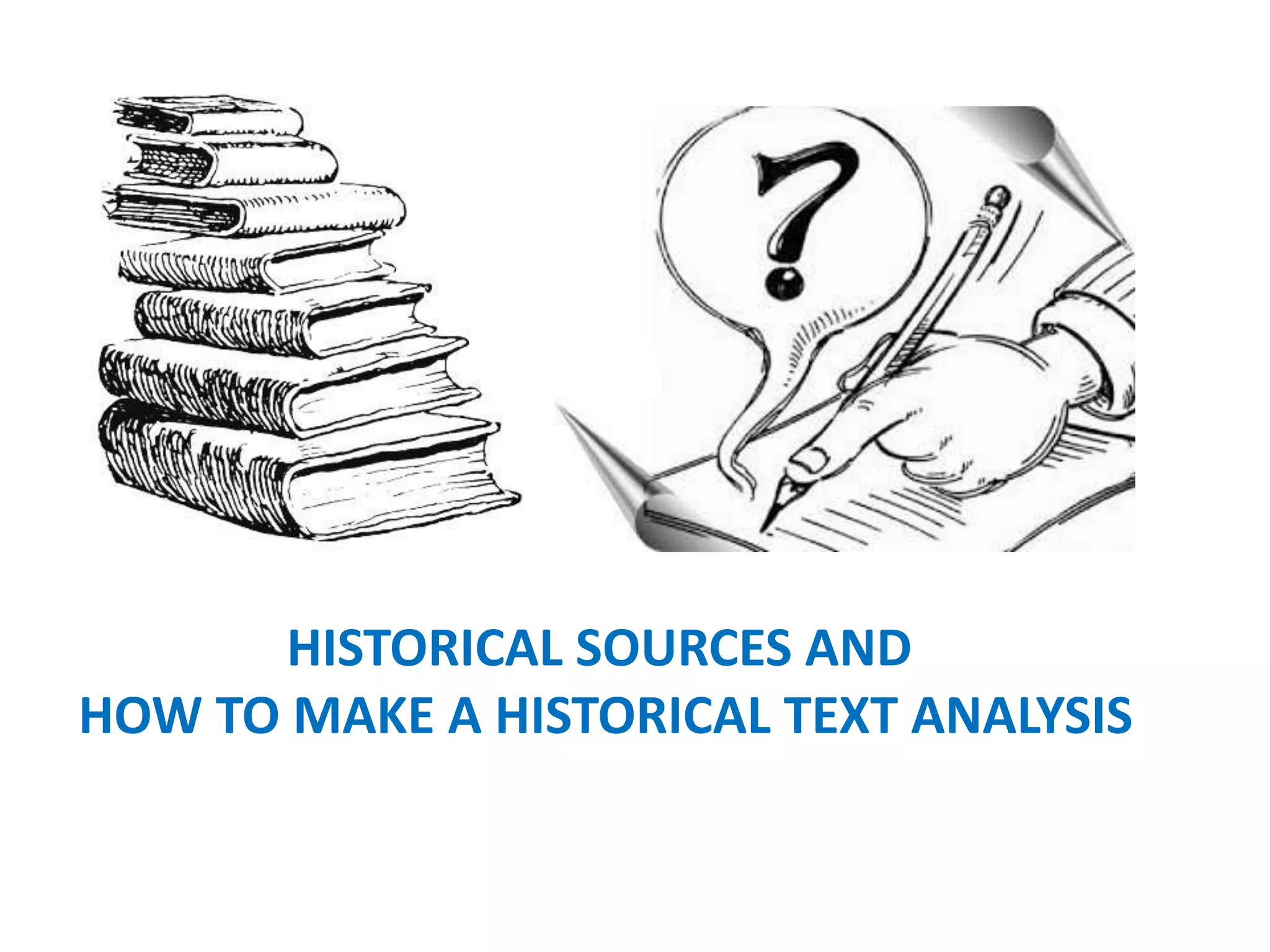 Historical sources and how to write a historical text analysis | PPTX