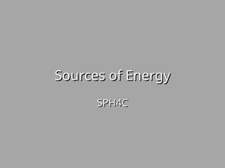 Grade11 Physics SPH3U Sources-of-energy.ppt