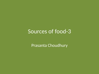 Sources-of-food-PPT-3.pptxnojbojkl,,,,,,.;/ | PPTX