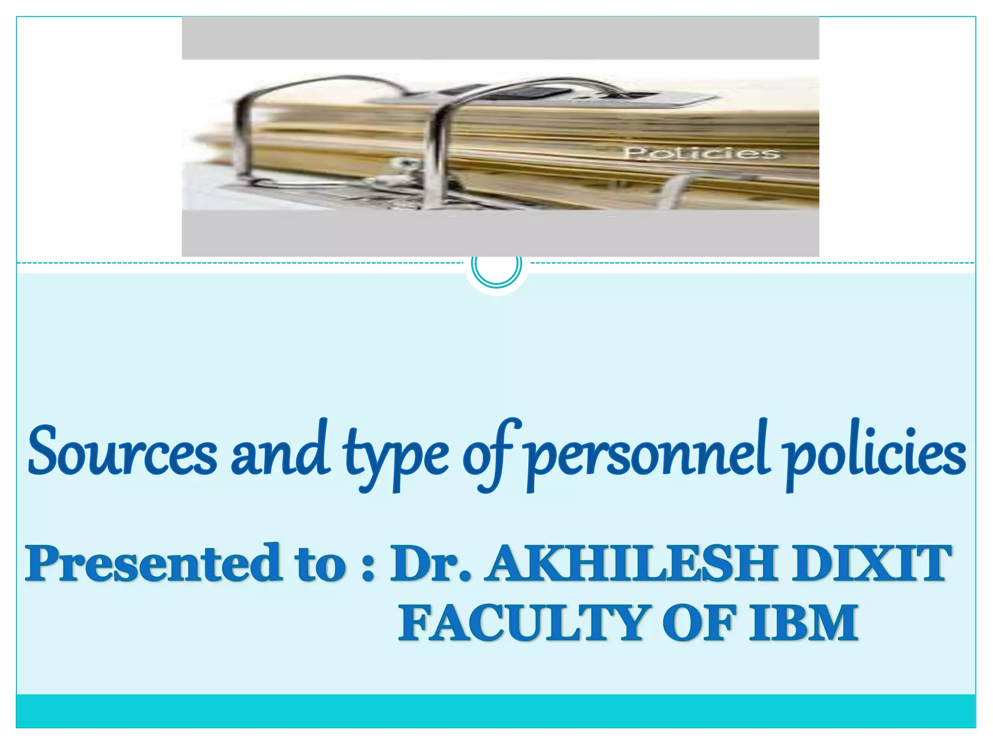 Sources and type of personnel policies | PPTX