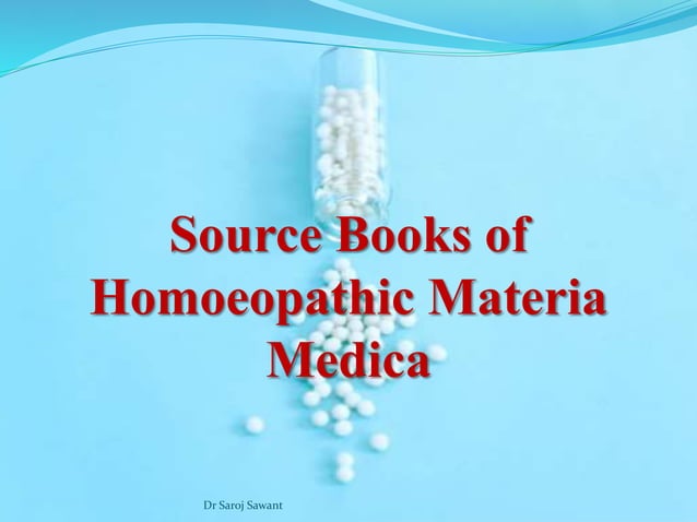 Sources & evolution of homoeopathic materia medica | PPTX | Alternative ...