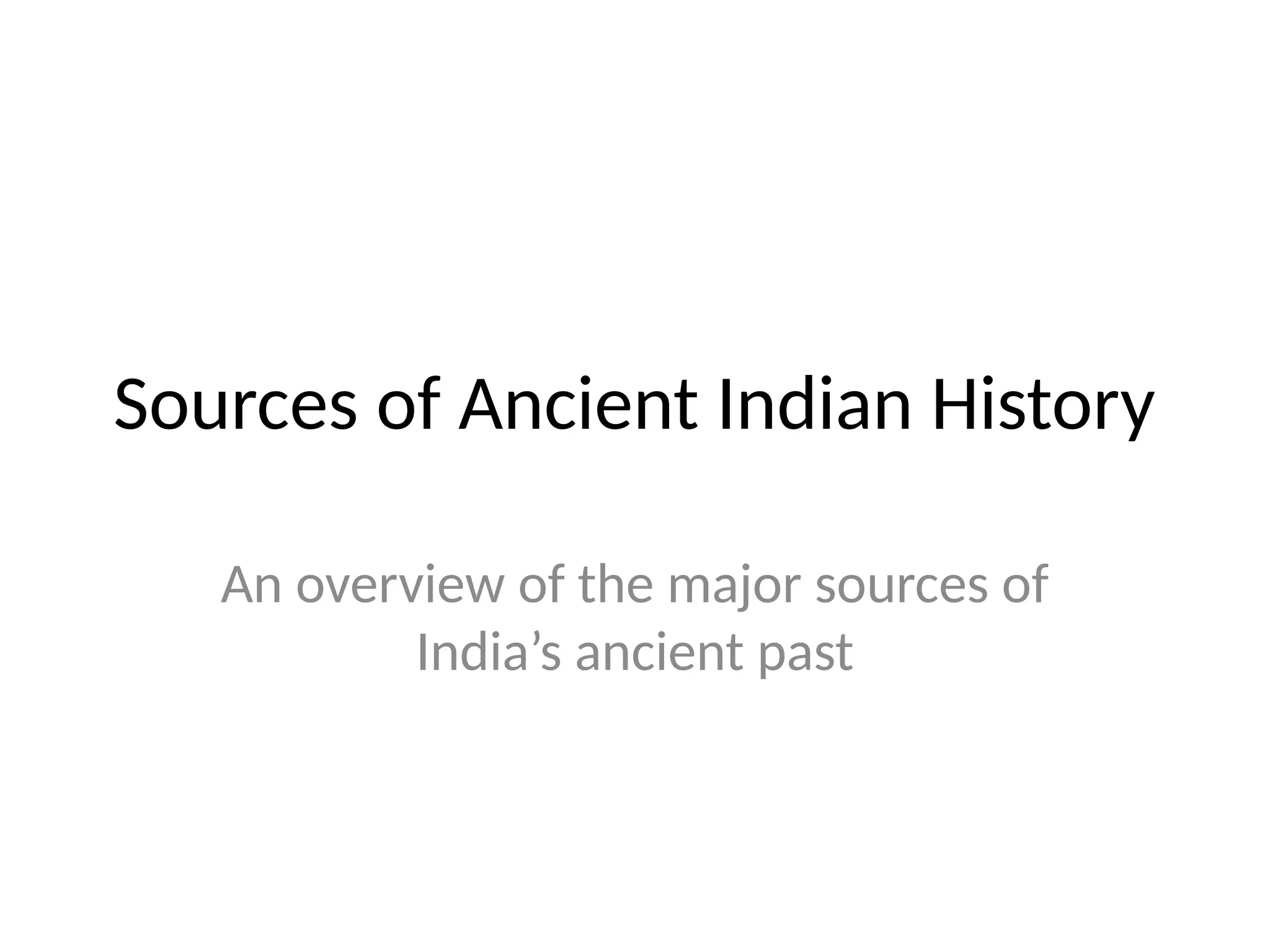 Sourceess_of_Ancient_Indian_History.pptx
