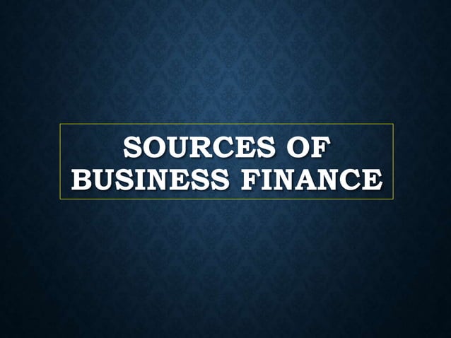 Sources of business finance | PPTX | Stocks and Bonds | Personal Investing