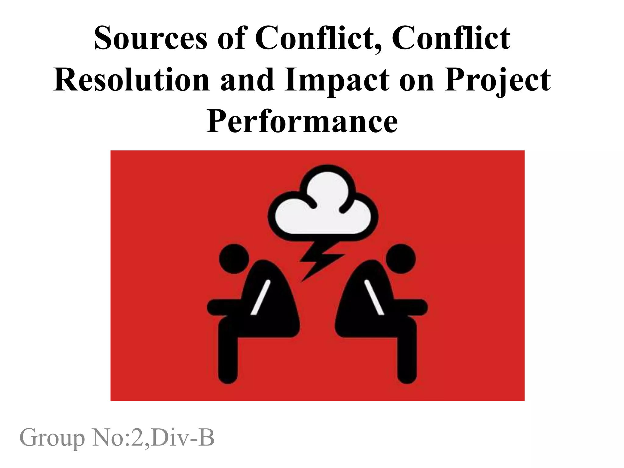 Sources of conflict, conflict resolution and impact on Project ...