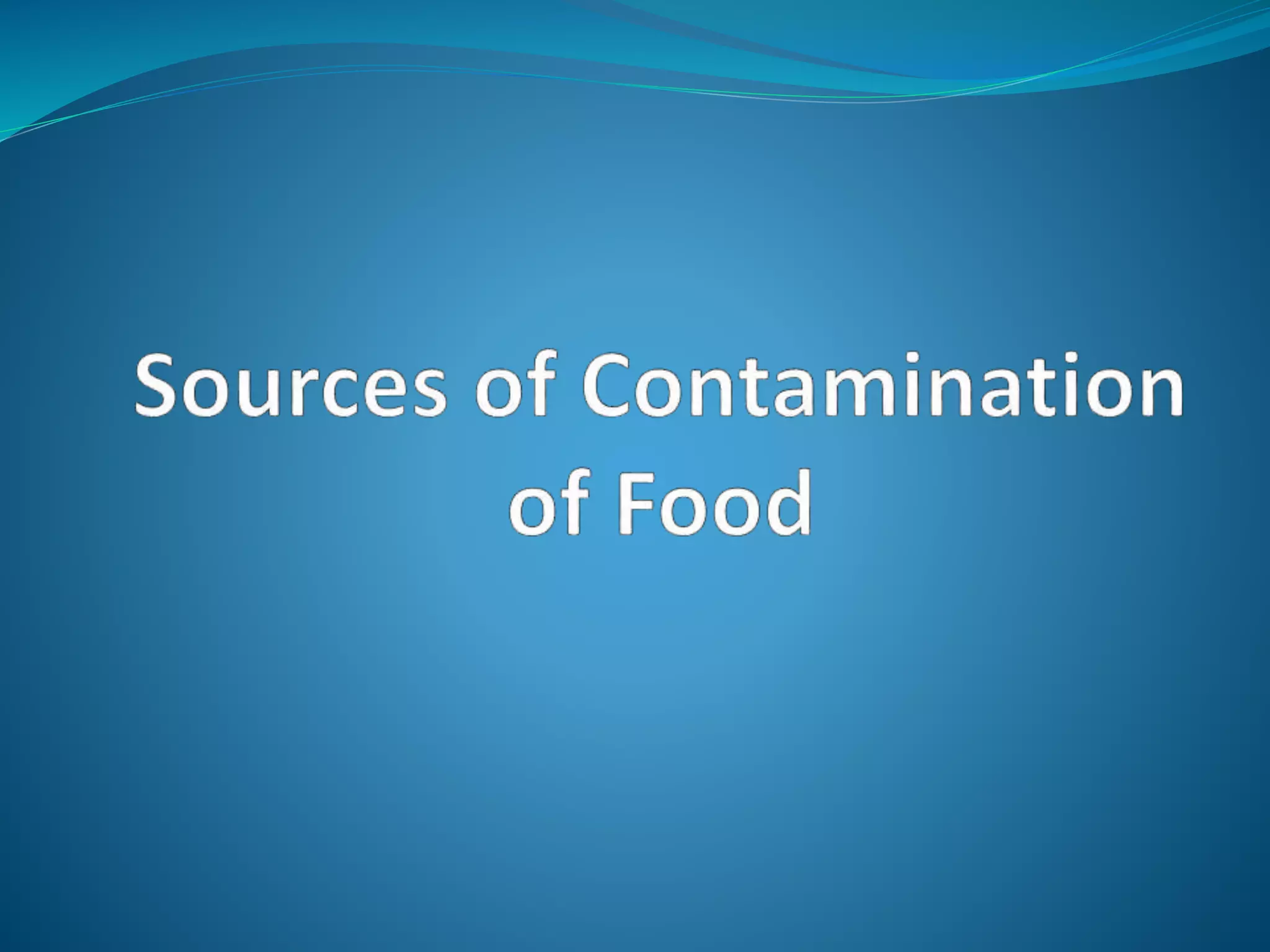 Sources of Contamination of Food PPT | PPTX
