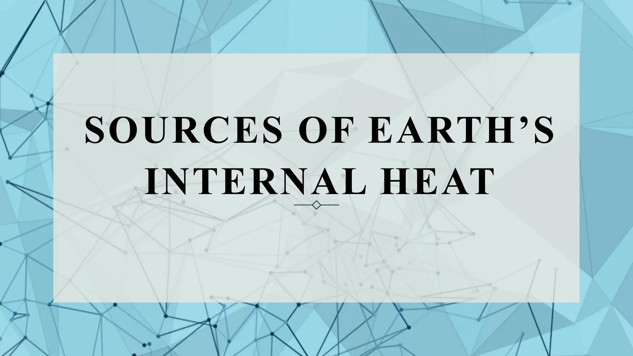 SOURCES OF EARTH’S INTERNAL HEAT.pptx ELS11 | PPTX