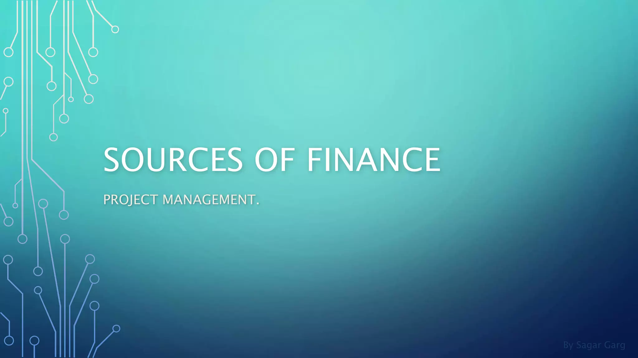 Sources of finance and Role of Project Manager | PPT