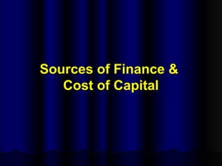 Sources of Finance & Cost of Capital (1).pptx
