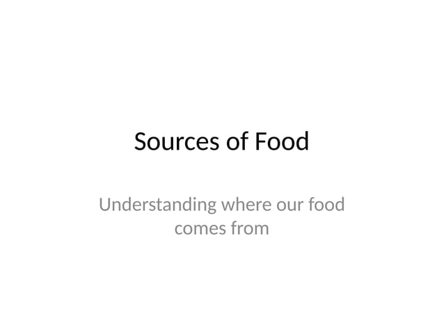 Sources of food ,importance of balanced diet presentation | PPTX