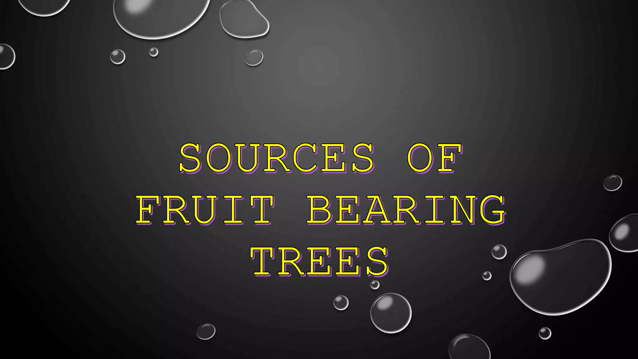 Sources of fruit bearing trees | PPTX