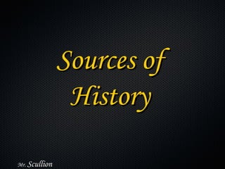 Sources of History | PPT