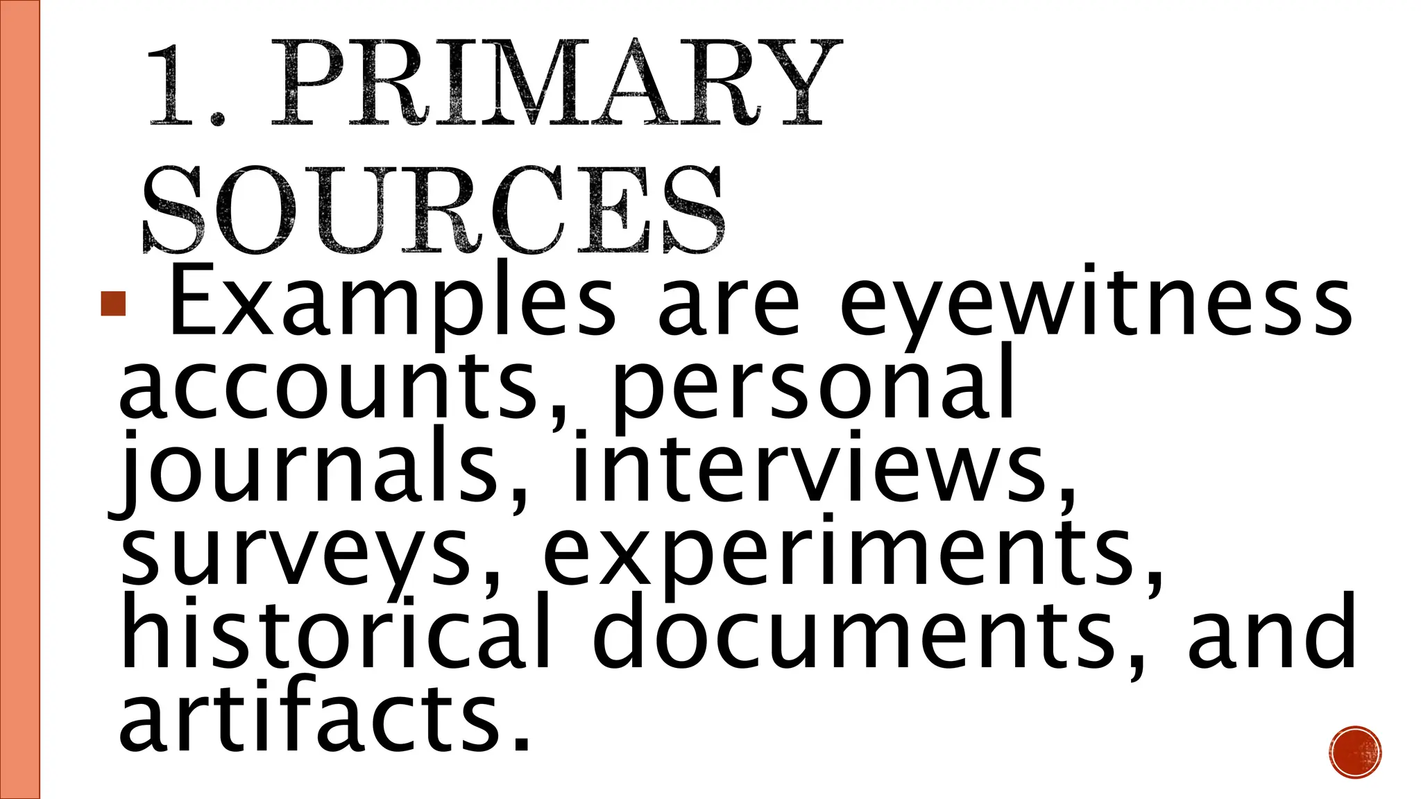 THE TWO SOURCES OF HISTORY (PRIMARY SOURCES & SECONDARY SOURCES) | PPTX ...