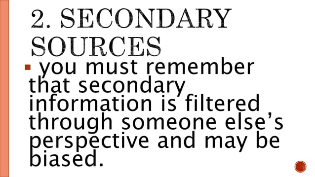 THE TWO SOURCES OF HISTORY (PRIMARY SOURCES & SECONDARY SOURCES) | PPTX ...