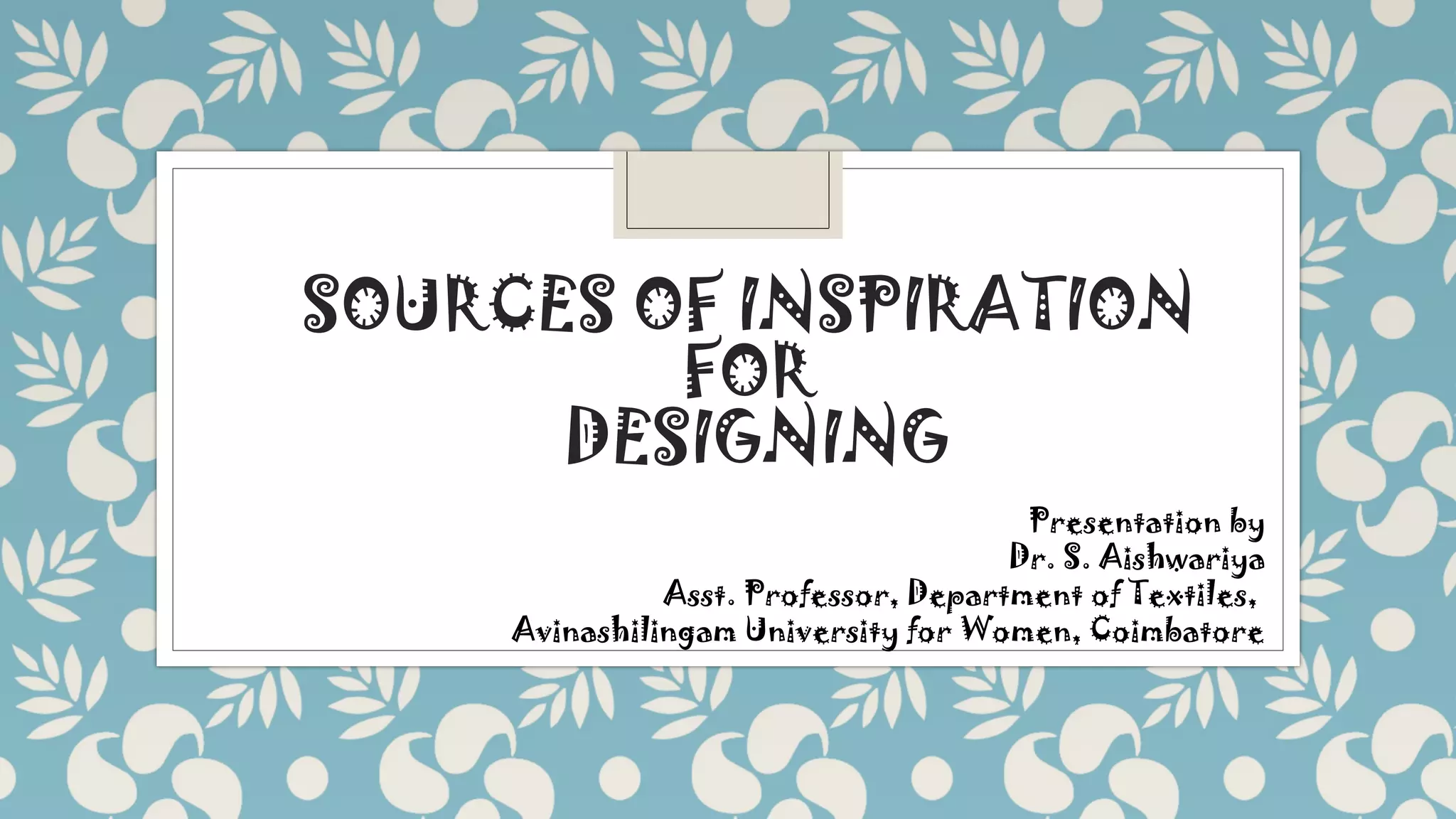 Sources of Design Inspiration_Dr.Ash