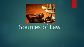Sources of law | PPTX