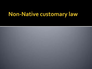 Sources of law - customary law part 2 | PPTX