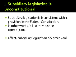 MALAYSIAN LEGAL SYSTEM Sources of law – subsidiary legislation part 2 ...