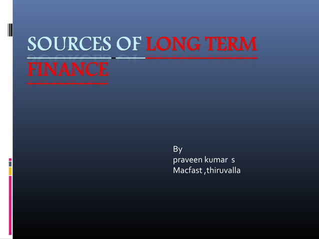 Sources of long term finance | PPT