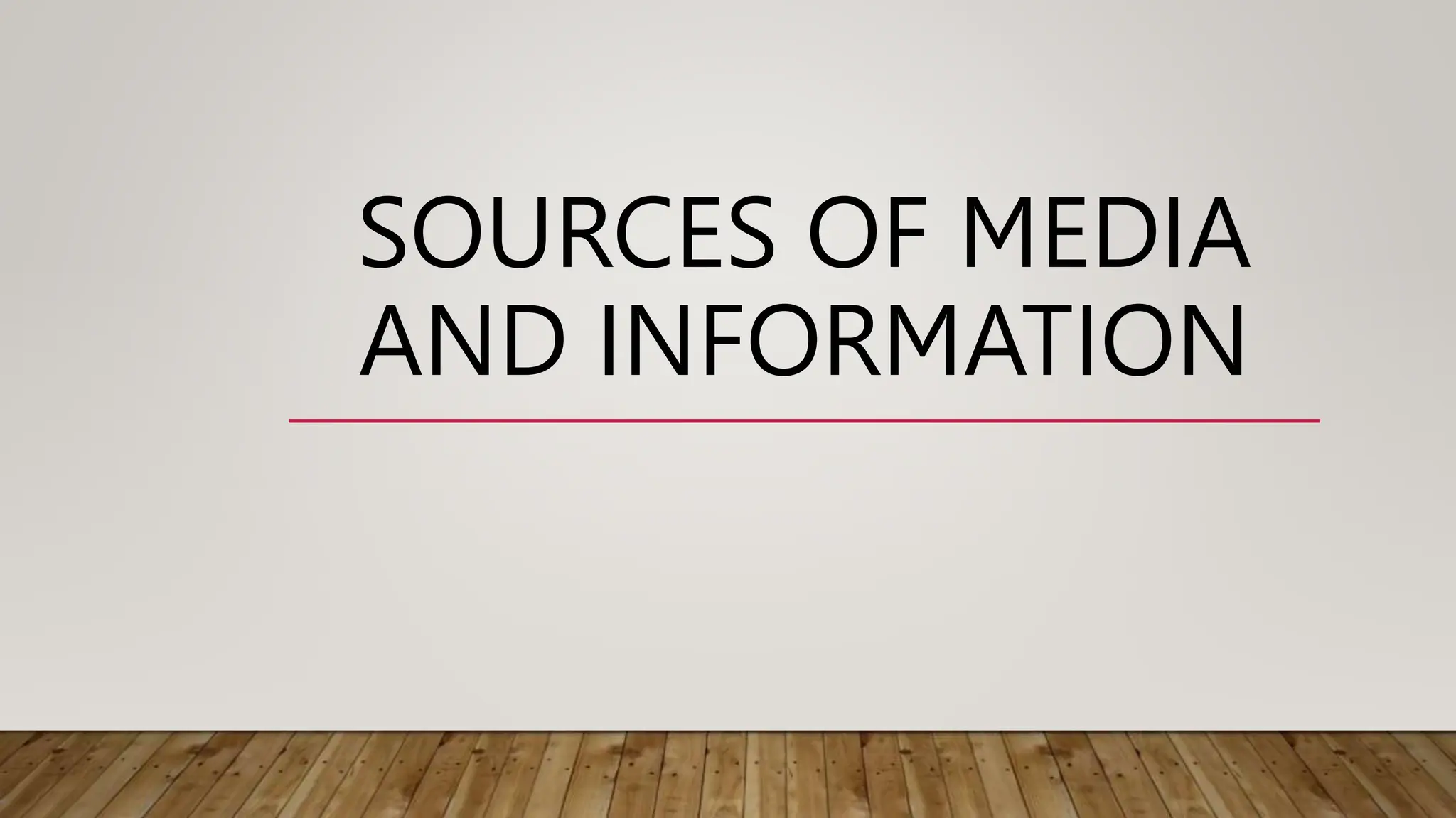 SOURCES OF MEDIA AND INFORMATION.pptx