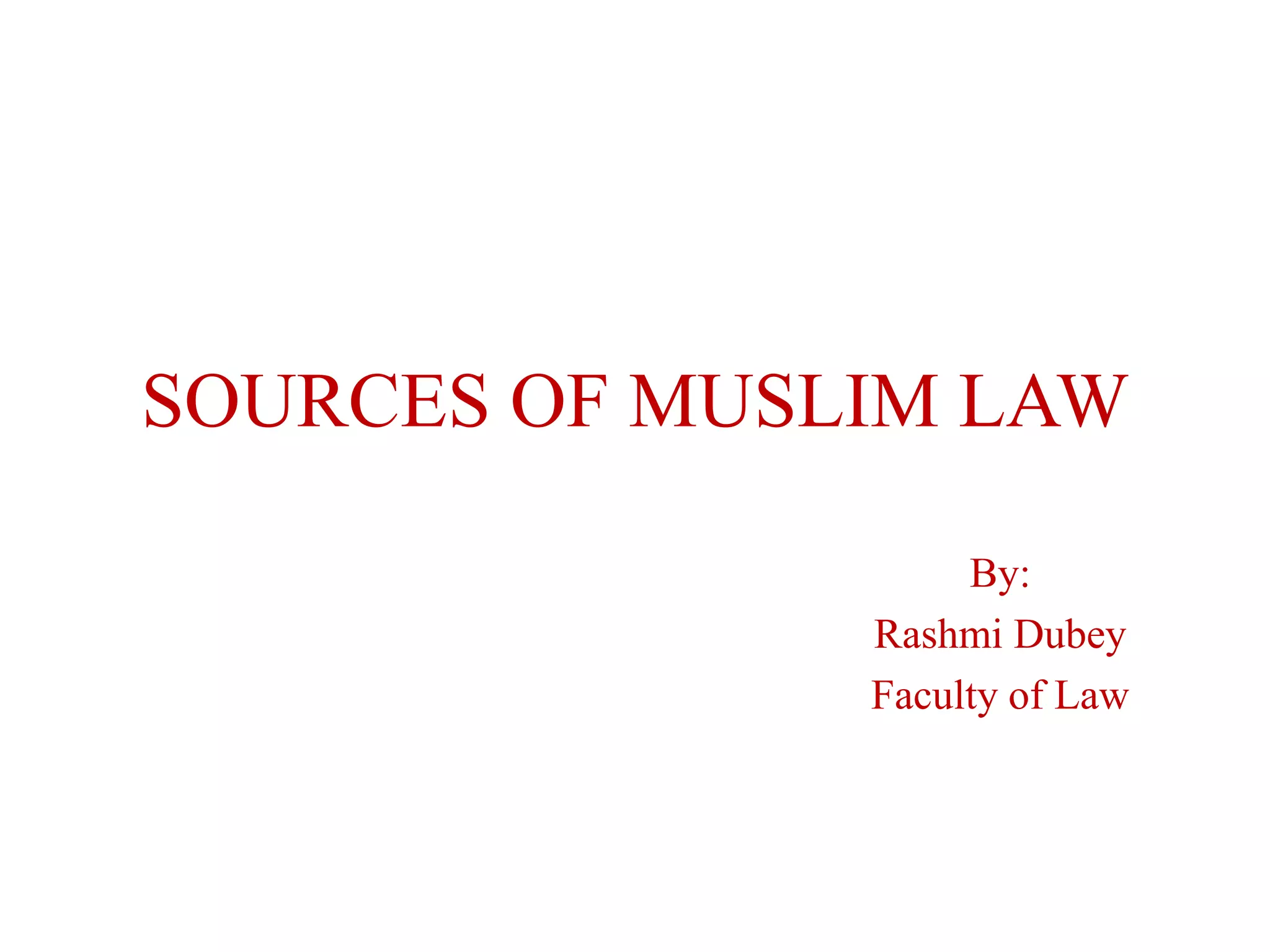 Sources of Muslim Law | PPTX