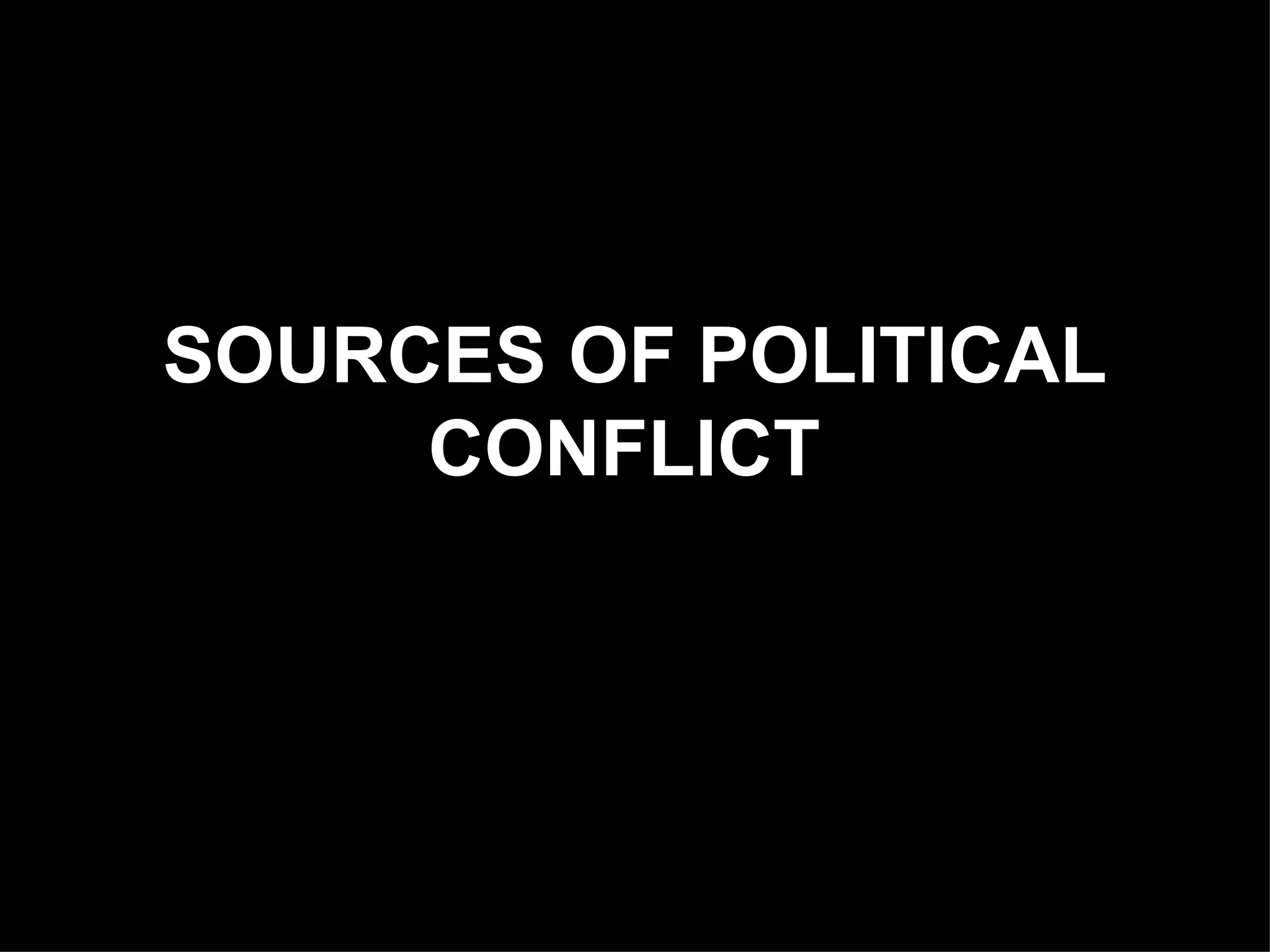 Sources Of Political Conflict | PPT