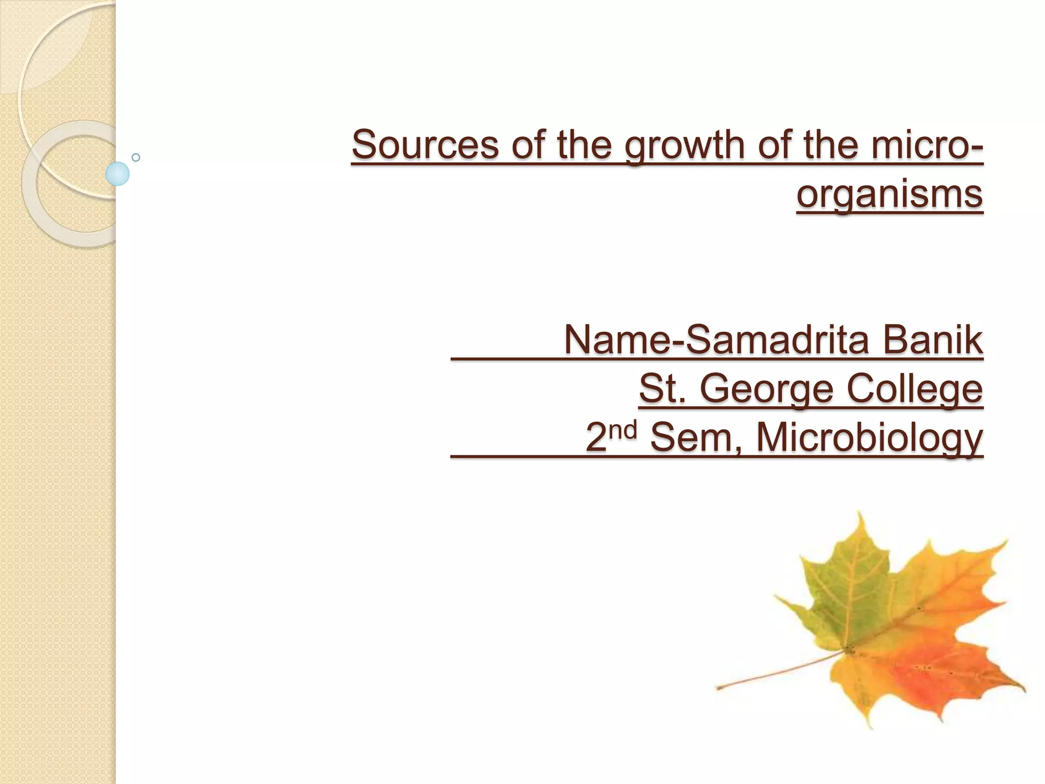 Sources of the growth of micro organims | PPTX