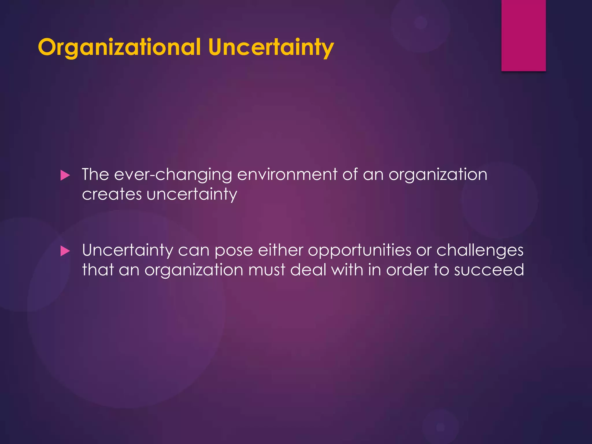 Sources of uncertainty in the organizational environment | PPTX