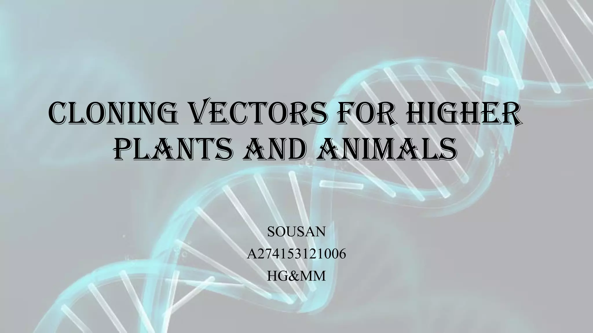 Cloning vectors for higher plants and animals | PDF