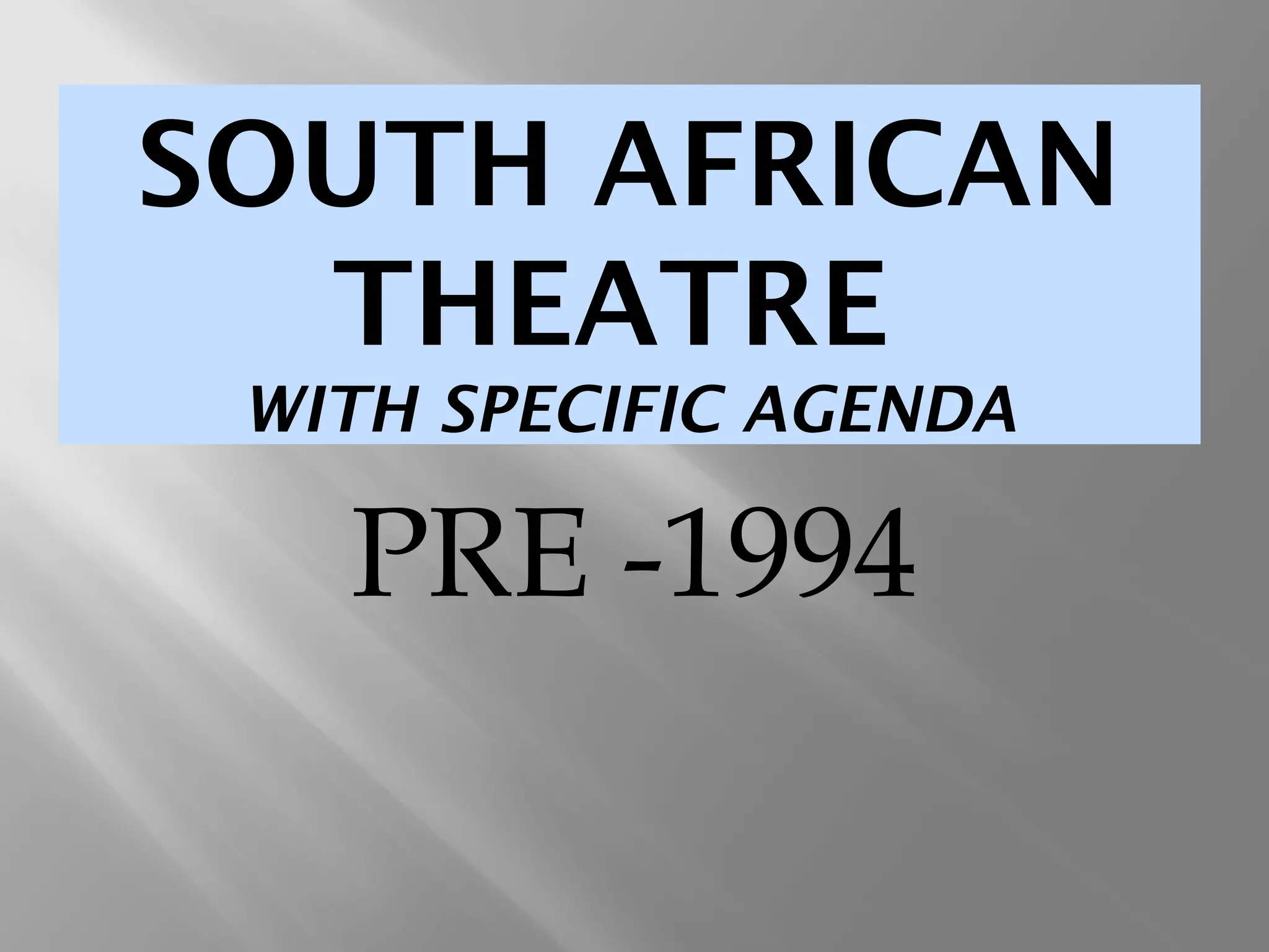 South African Theatre an Introduction. Overview | PPTX