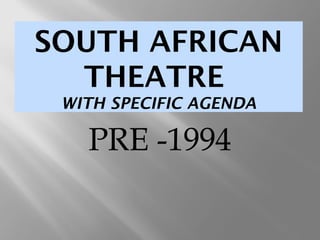 South African Theatre an Introduction. Overview | PPTX