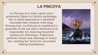 South American Mythology (CHILOTE MYTHOLOGY)...pptx