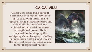South American Mythology (CHILOTE MYTHOLOGY)...pptx
