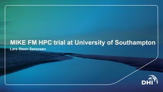 MIKE FM HPC Trial | PPT