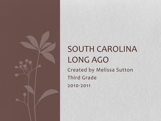 South carolina long ago | PPTX