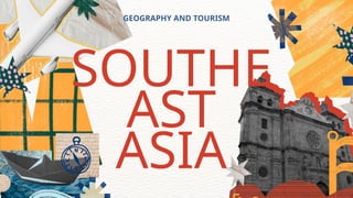 Introduction to Southeast Asia Geography and Tourism | PPTX